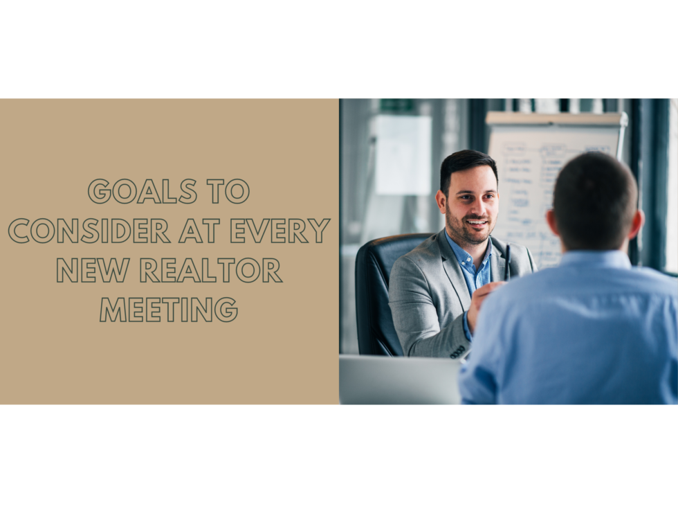 Goals To Consider at Every New Realtor Meeting | Loan Officer Magazine